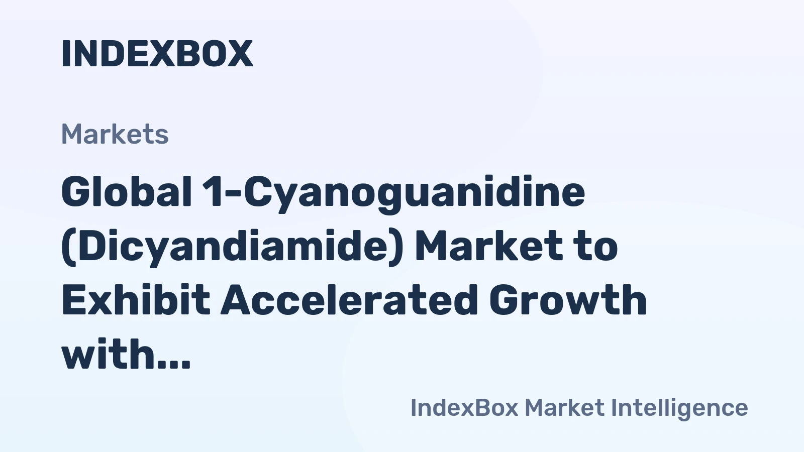 Global 1-Cyanoguanidine (Dicyandiamide) Market to Exhibit Accelerated Growth with a CAGR of +4.5% from 2024 to 2030