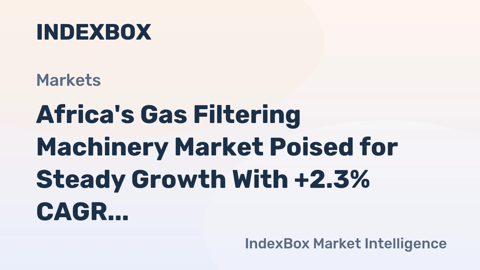 Africa's Gas Filtering Machinery Market Poised for Steady Growth With +2.3% CAGR in Value