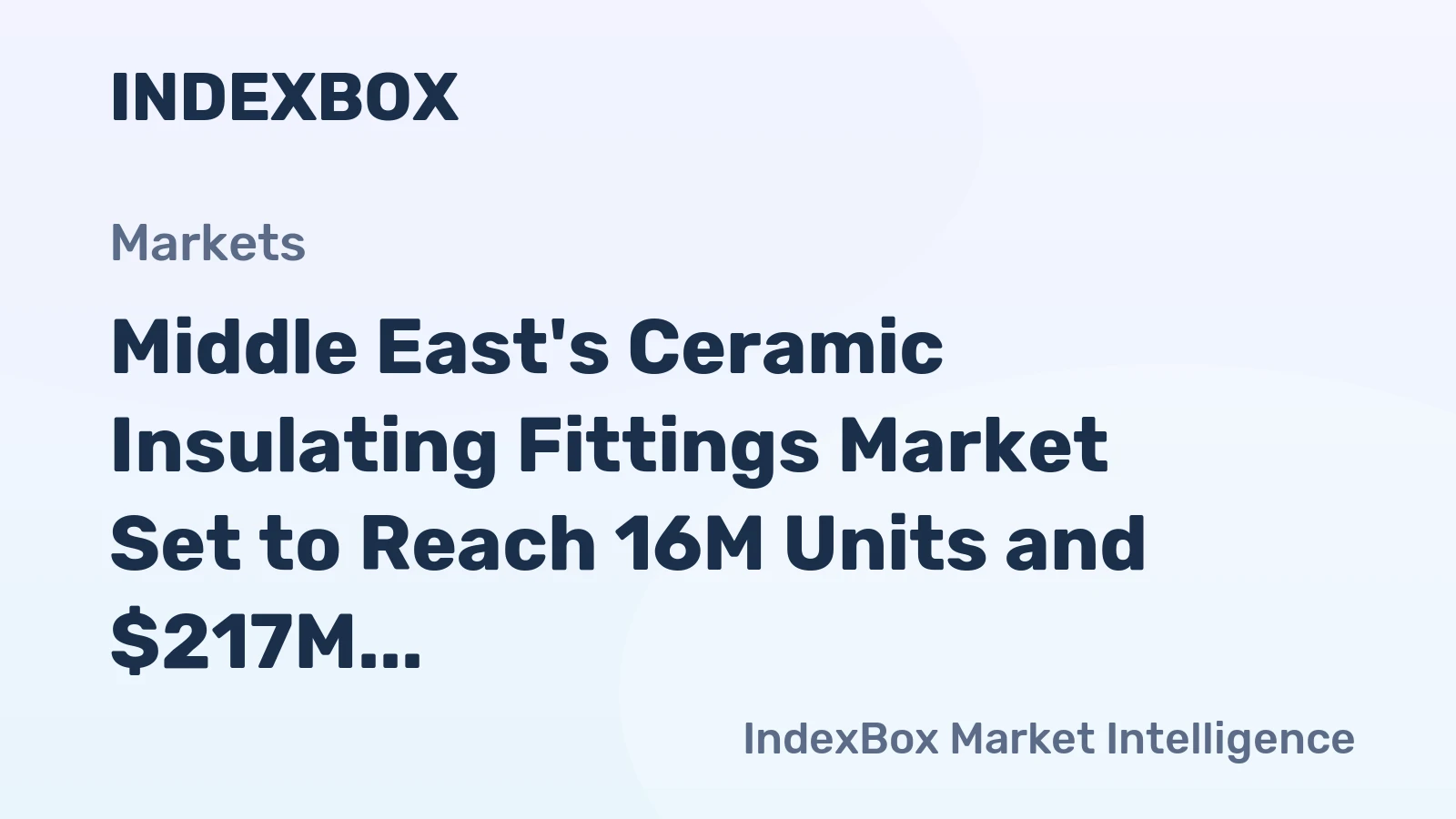Middle East's Ceramic Insulating Fittings Market Set to Reach 16M Units and $217M by 2035