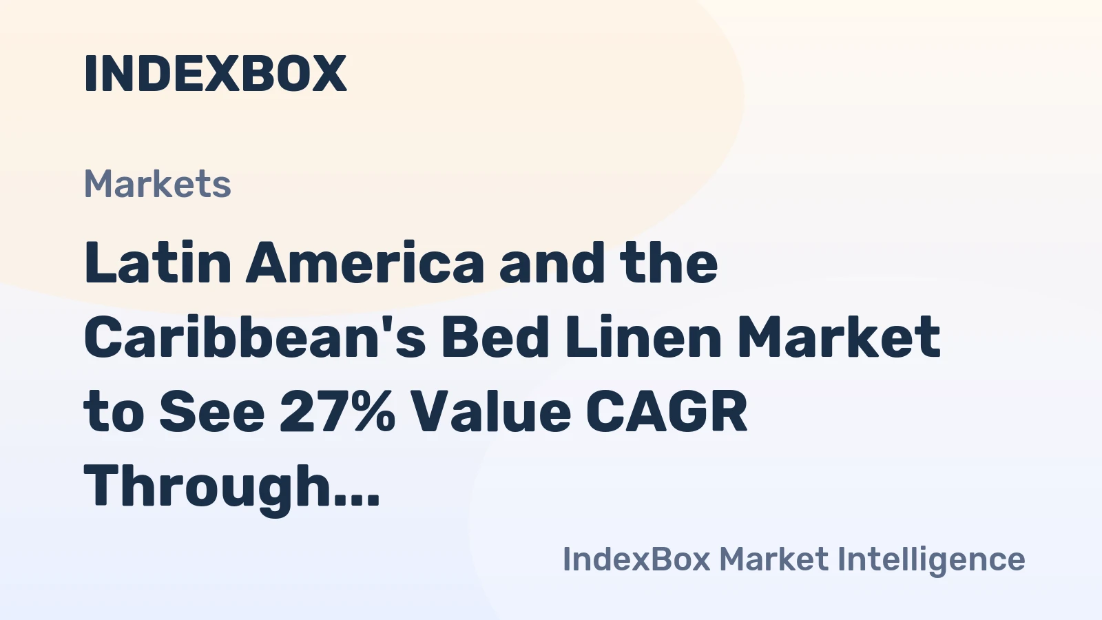 Latin America and the Caribbean's Bed Linen Market to See 27% Value CAGR Through 2035