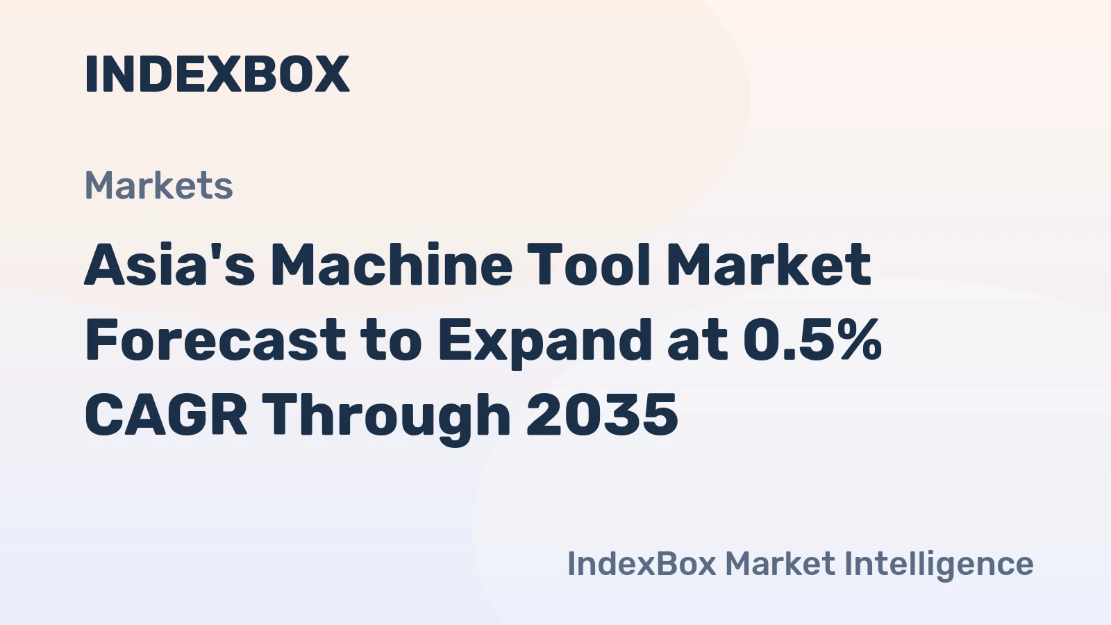 Asia's Machine Tool Market Forecast to Expand at 0.5% CAGR Through 2035