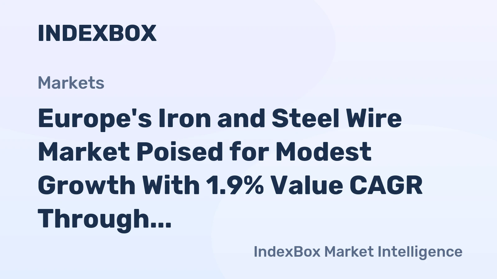 Europe's Iron and Steel Wire Market Poised for Modest Growth With 1.9% Value CAGR Through 2035