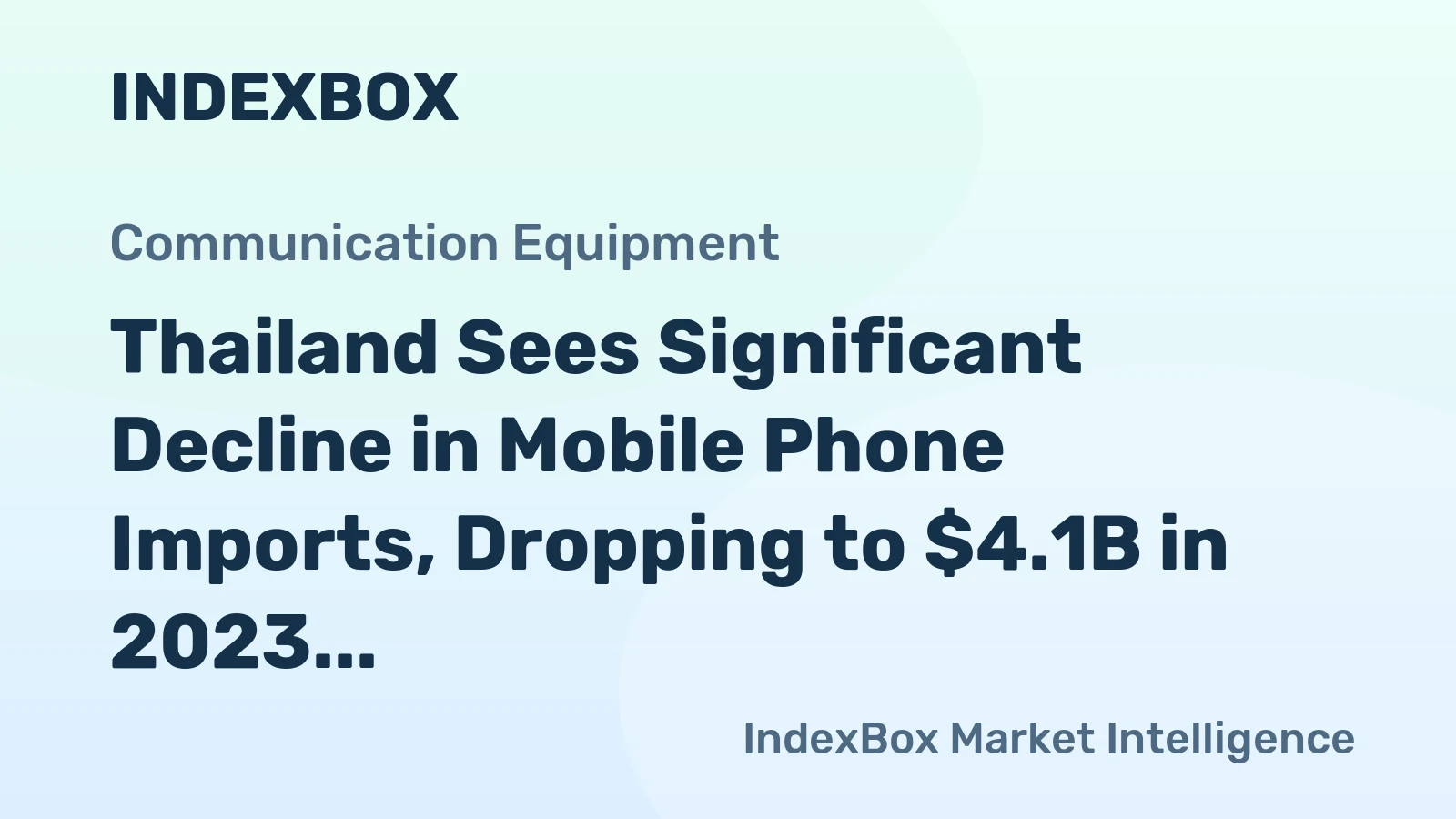 Thailand Sees Significant Decline in Mobile Phone Imports, Dropping to $4.1B in 2023