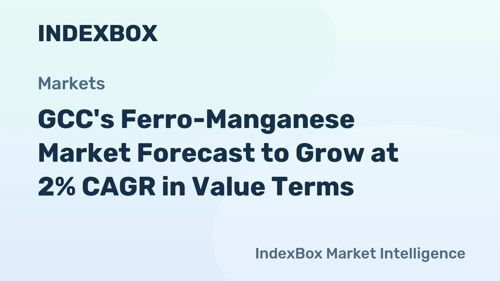 GCC's Ferro-Manganese Market Forecast to Grow at 2% CAGR in Value Terms