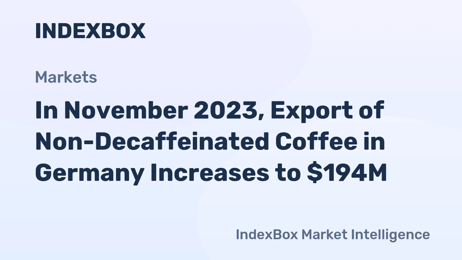In November 2023, Export of Non-Decaffeinated Coffee in Germany Increases to $194M