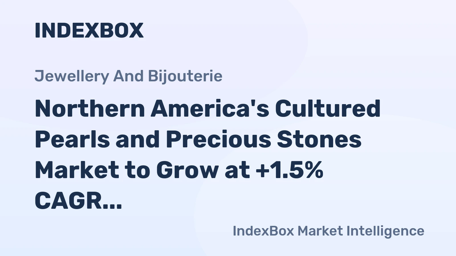 Northern America's Cultured Pearls and Precious Stones Market to Grow at +1.5% CAGR from 2024 to 2035