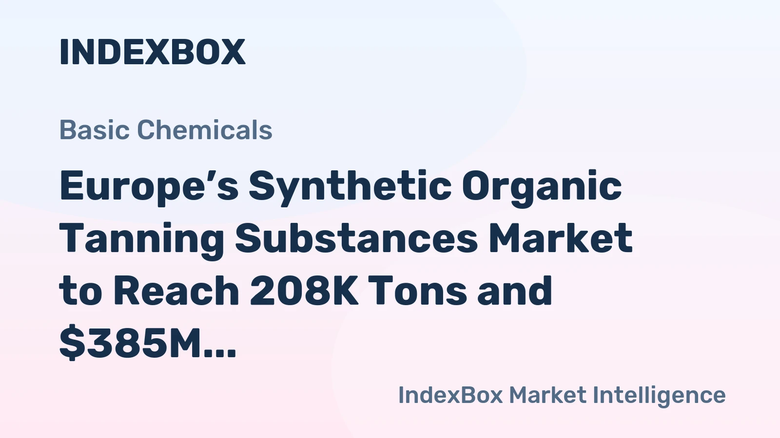 Europe’s Synthetic Organic Tanning Substances Market to Reach 208K Tons and $385M by 2035