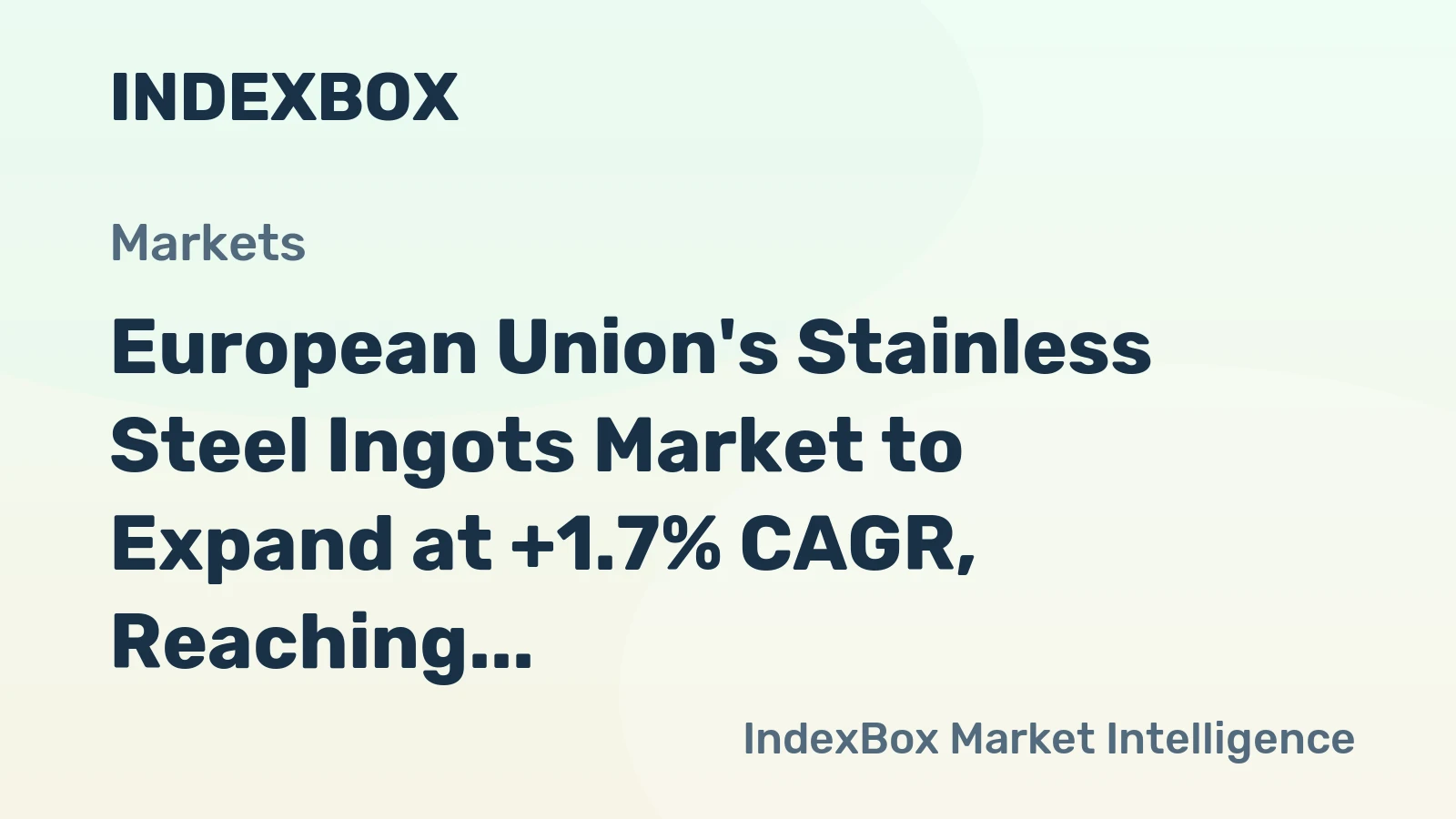European Union's Stainless Steel Ingots Market to Expand at +1.7% CAGR, Reaching 1.1M Tons by 2035