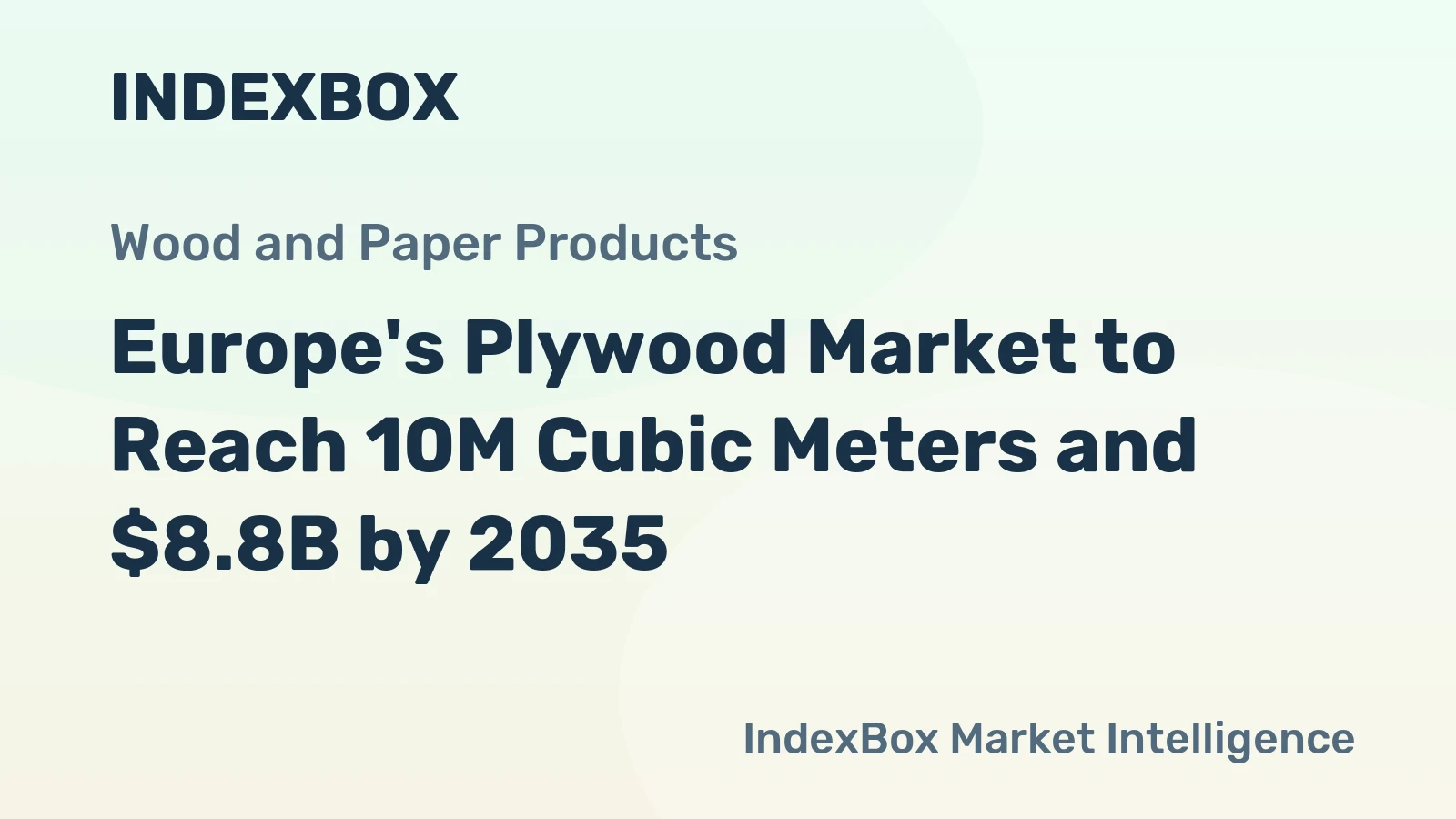 Europe's Plywood Market to Reach 10M Cubic Meters and $8.8B by 2035