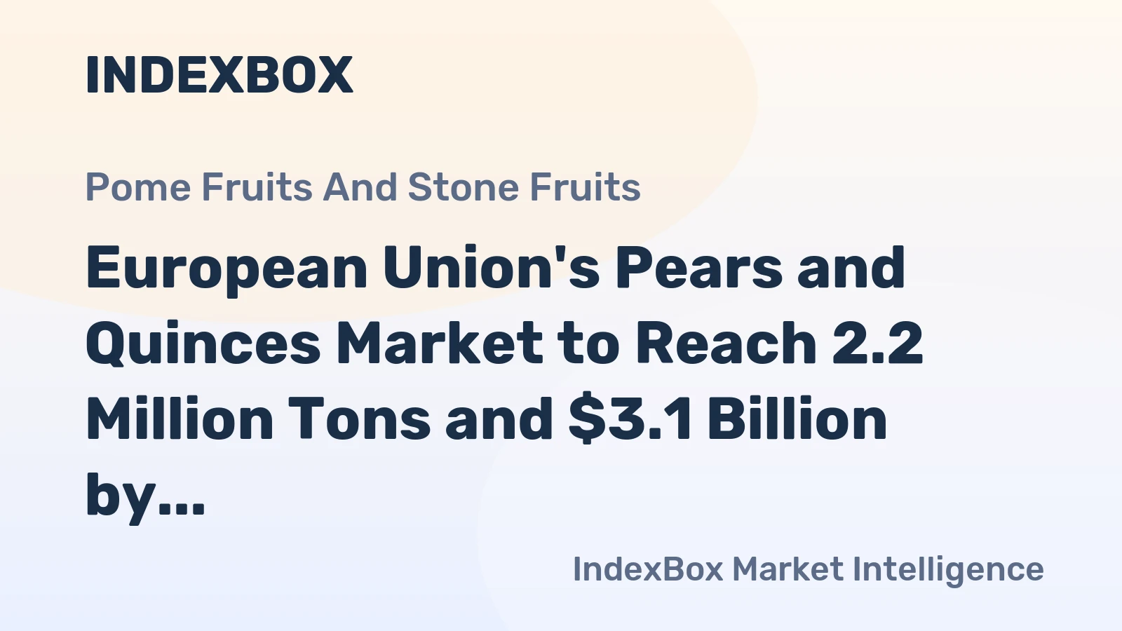 European Union's Pears and Quinces Market to Reach 2.2 Million Tons and $3.1 Billion by 2035