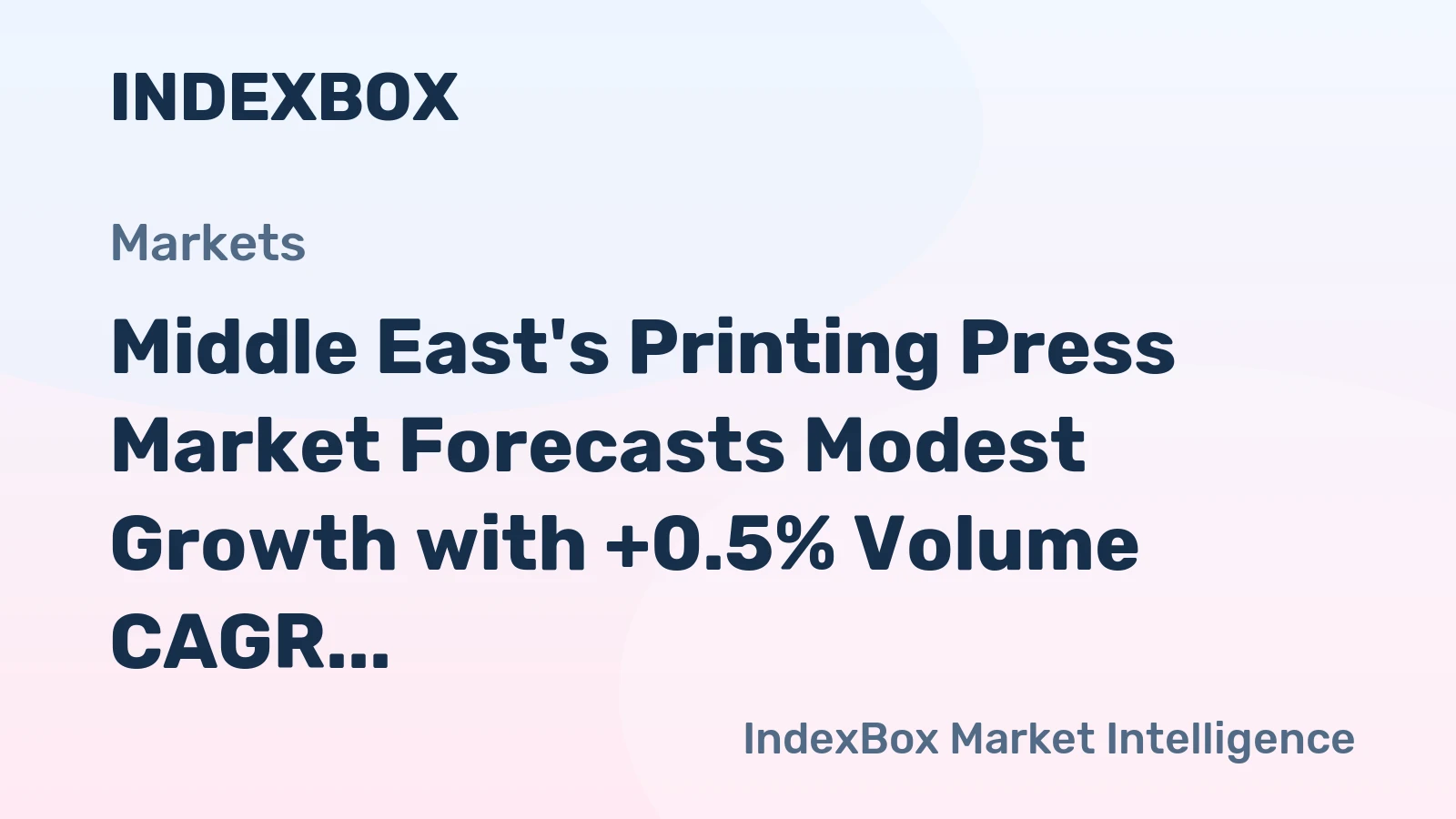 Middle East's Printing Press Market Forecasts Modest Growth with +0.5% Volume CAGR