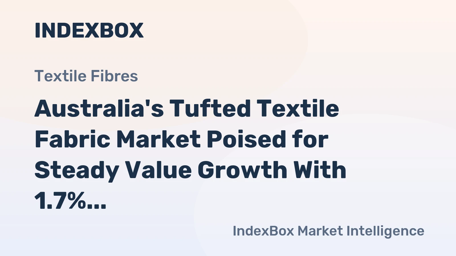 Australia's Tufted Textile Fabric Market Poised for Steady Value Growth With 1.7% CAGR