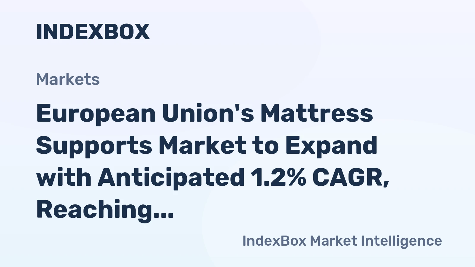 European Union's Mattress Supports Market to Expand with Anticipated 1.2% CAGR, Reaching $1.9B by 2035