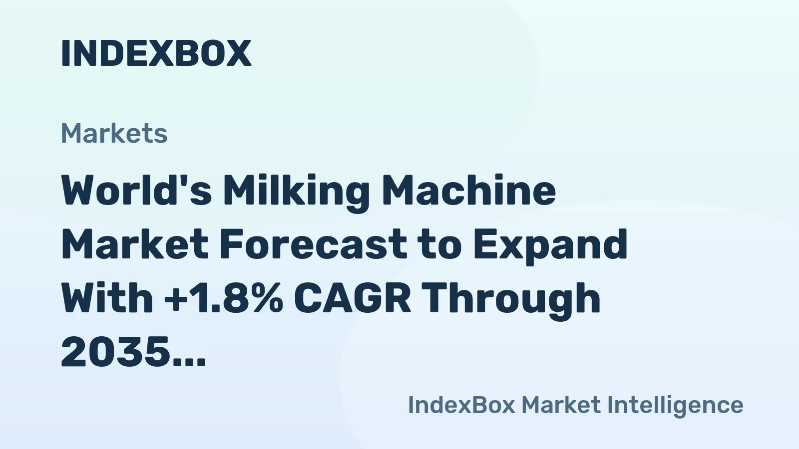 World's Milking Machine Market Forecast to Expand With +1.8% CAGR Through 2035