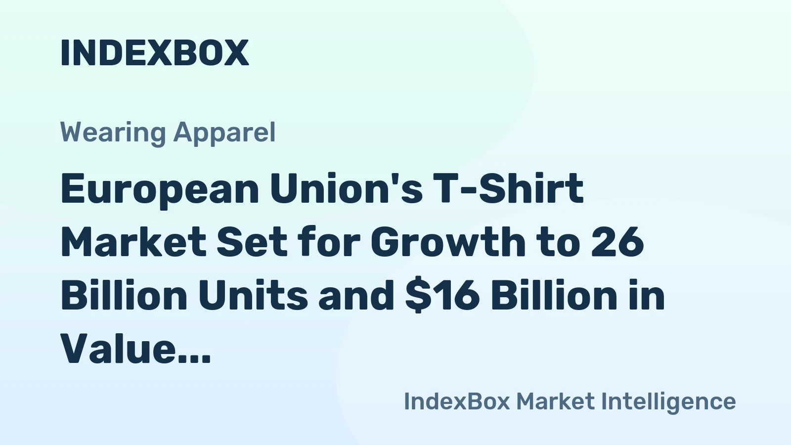 European Union's T-Shirt Market Set for Growth to 26 Billion Units and $16 Billion in Value