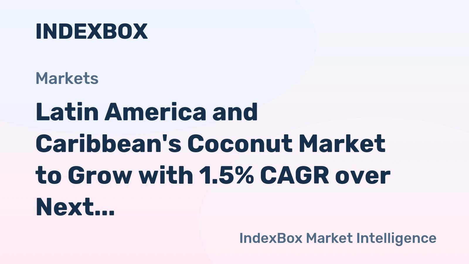 Latin America and Caribbean's Coconut Market to Grow with 1.5% CAGR over Next Decade