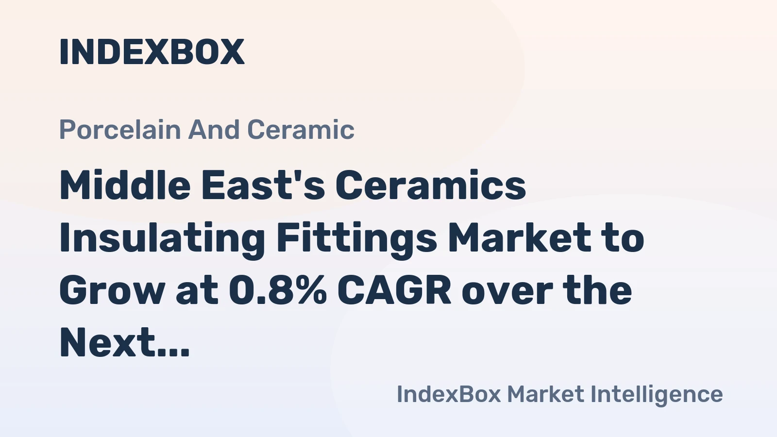 Middle East's Ceramics Insulating Fittings Market to Grow at 0.8% CAGR over the Next Decade