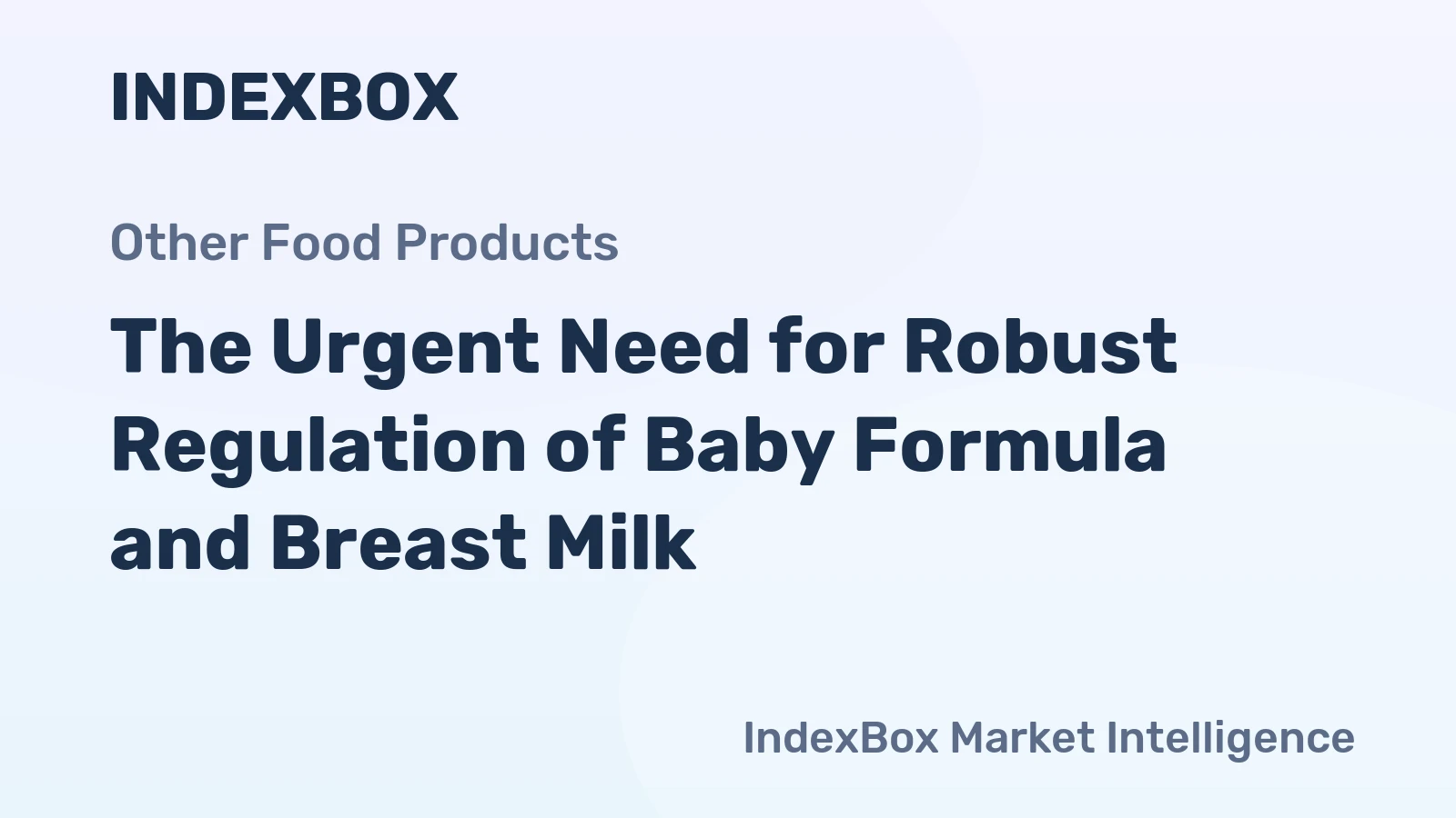 The Urgent Need for Robust Regulation of Baby Formula and Breast Milk