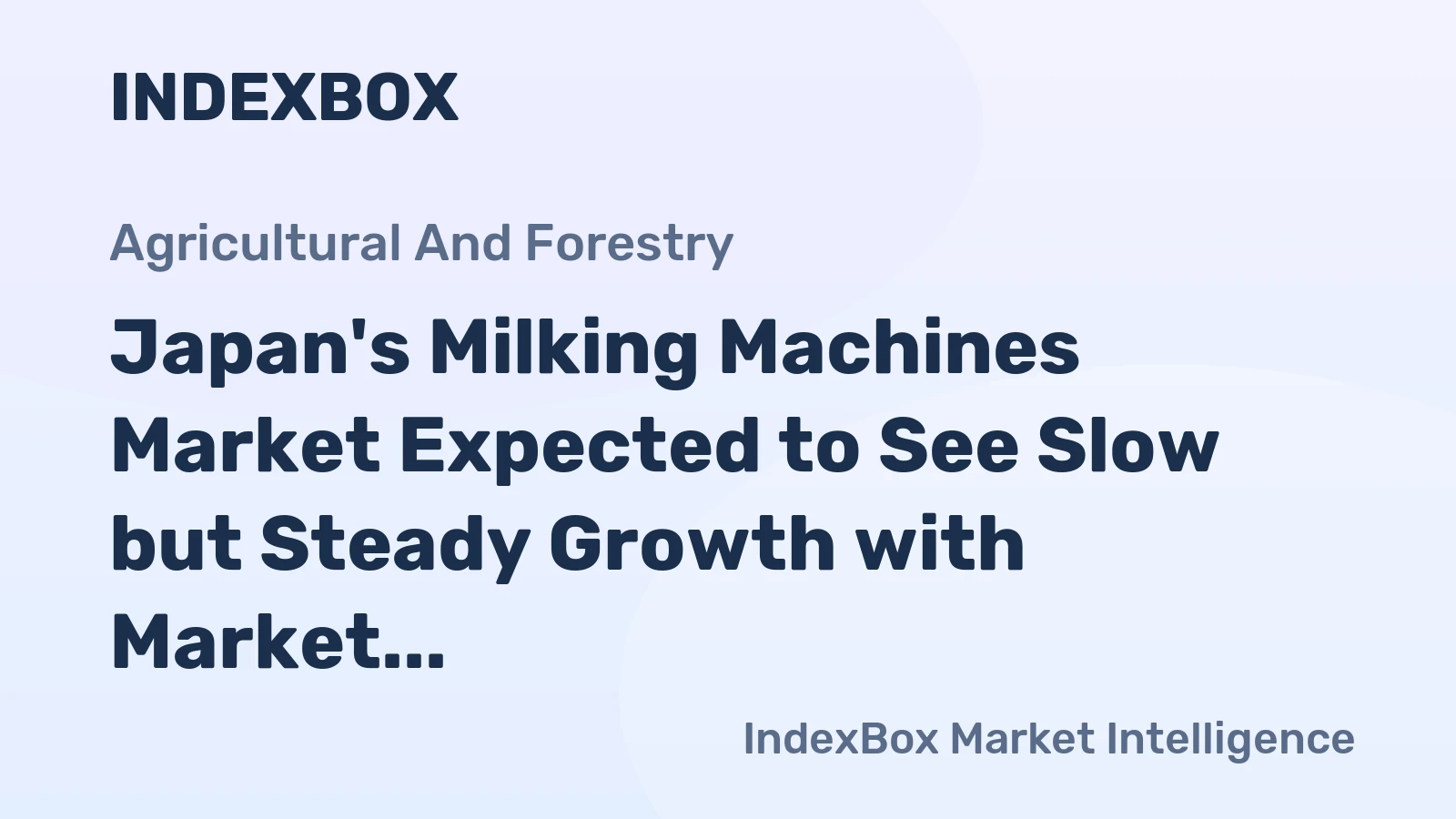 Japan's Milking Machines Market Expected to See Slow but Steady Growth with Market Volume Reaching 246K Units and Market Value Reaching $1.1B by 2035