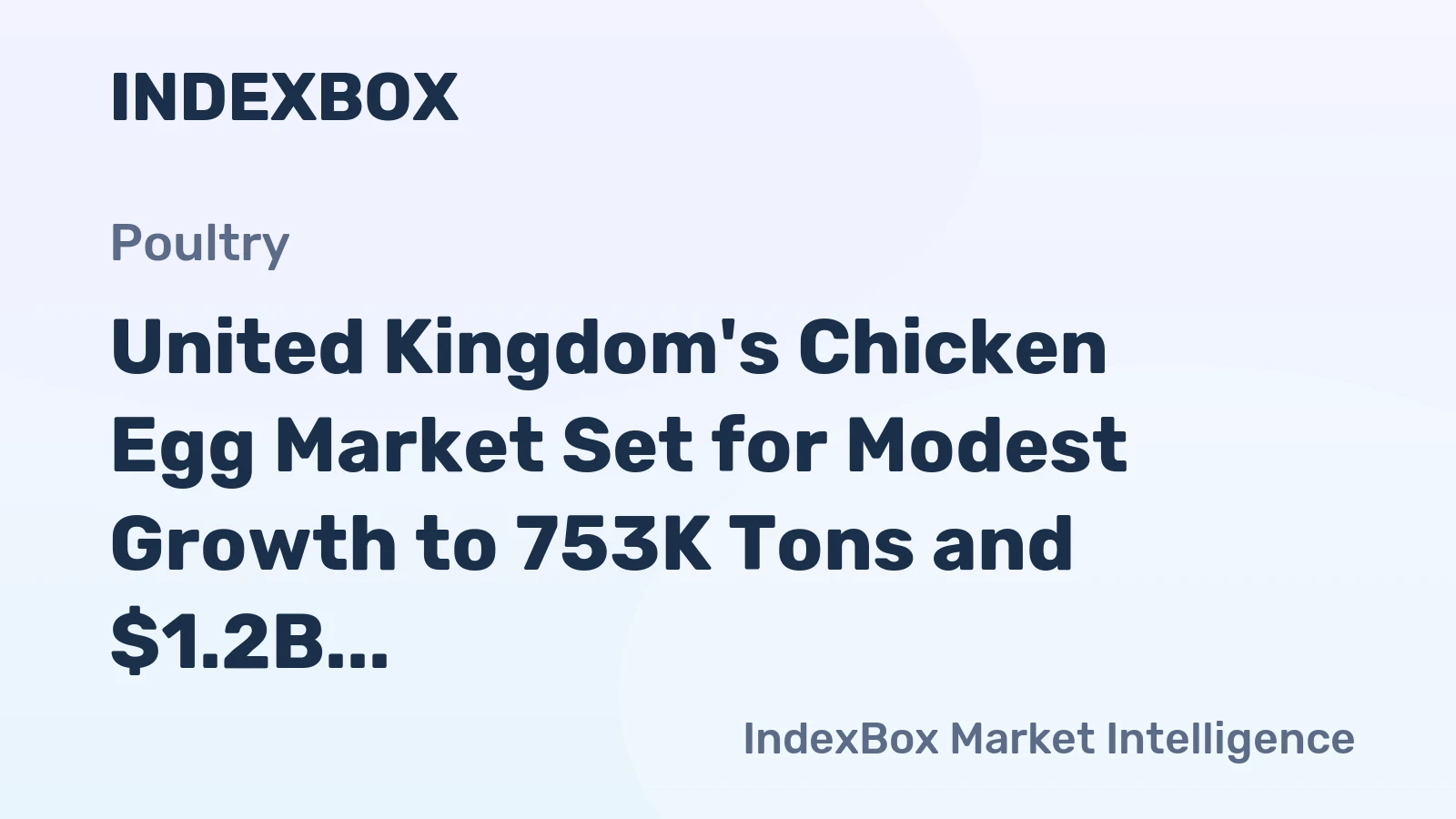 United Kingdom's Chicken Egg Market Set for Modest Growth to 753K Tons and $1.2B Value