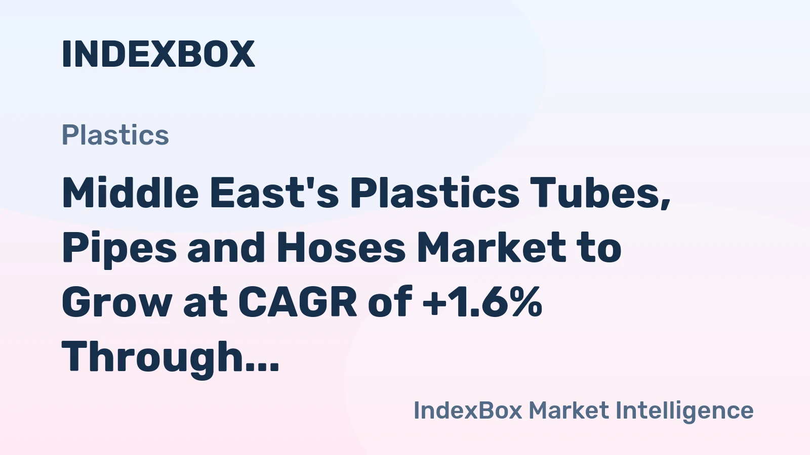Middle East's Plastics Tubes, Pipes and Hoses Market to Grow at CAGR of +1.6% Through 2035