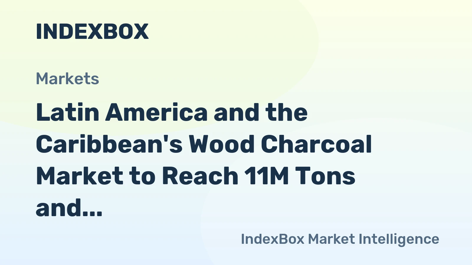Latin America and the Caribbean's Wood Charcoal Market to Reach 11M Tons and $6B by 2035