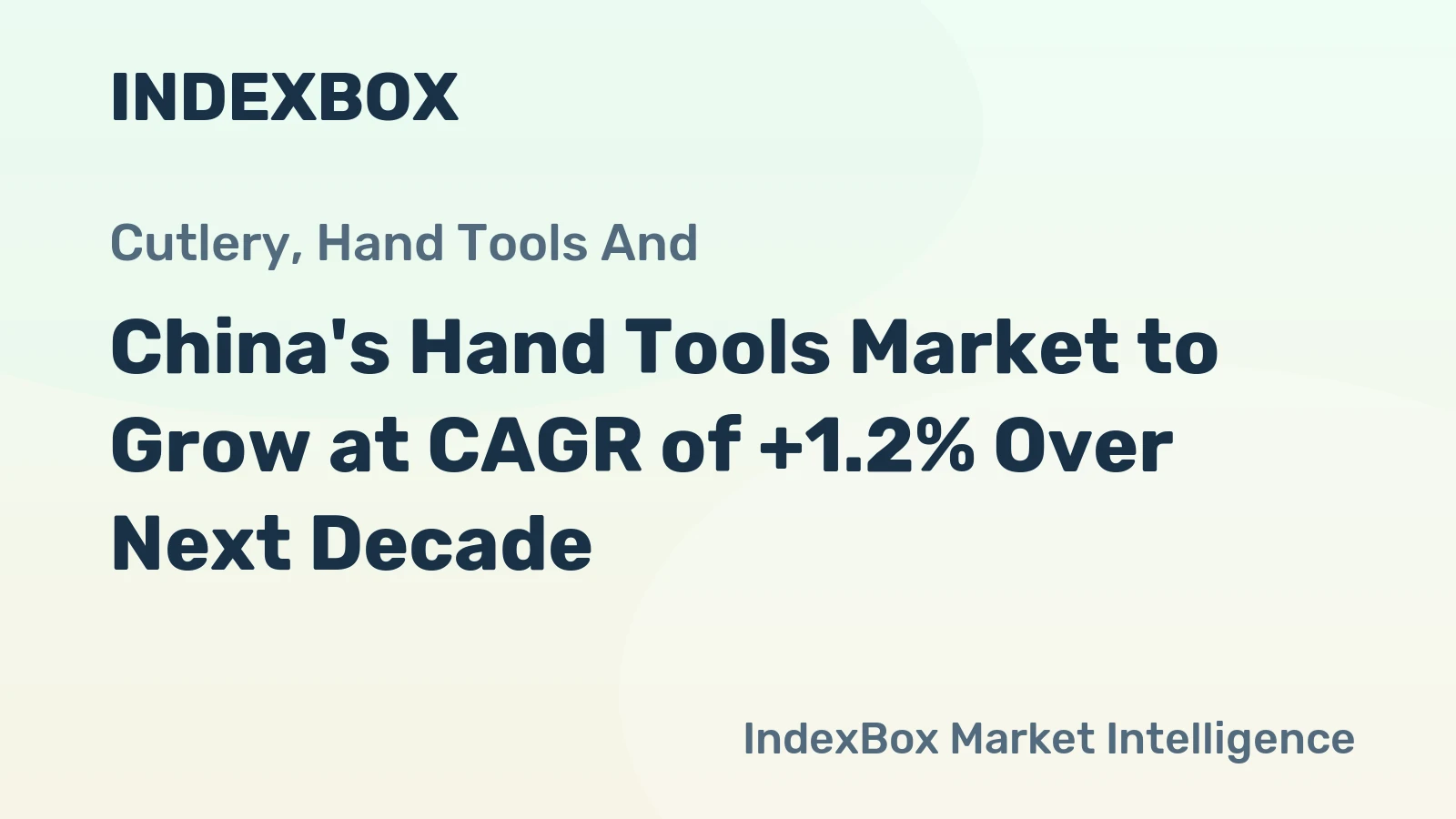 China's Hand Tools Market to Grow at CAGR of +1.2% Over Next Decade