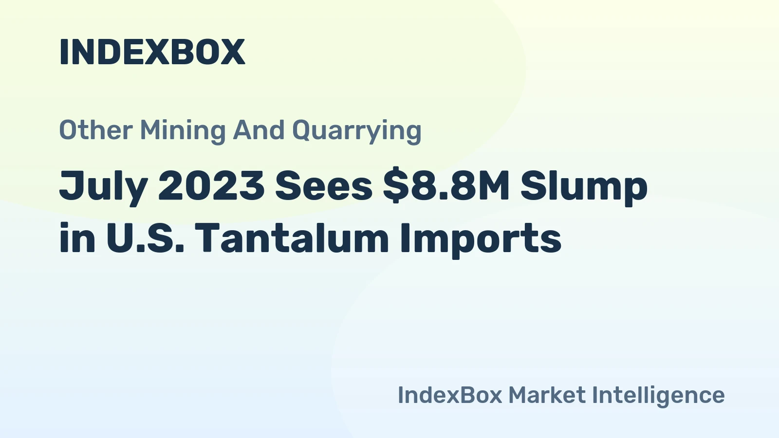 July 2023 Sees $8.8M Slump in U.S. Tantalum Imports