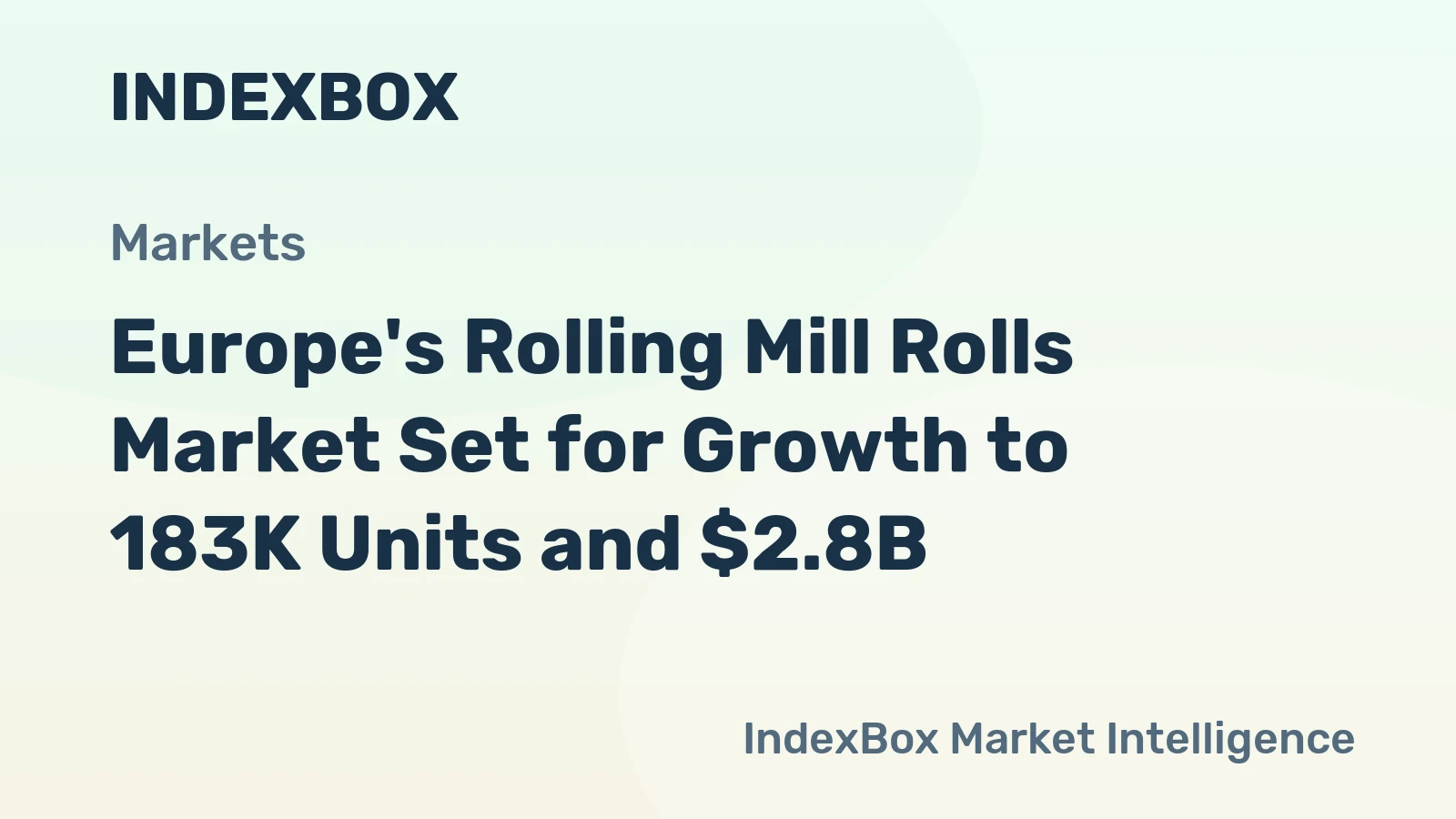 Europe's Rolling Mill Rolls Market Set for Growth to 183K Units and $2.8B