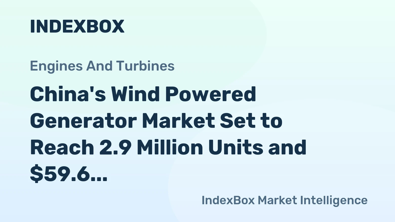 China's Wind Powered Generator Market Set to Reach 2.9 Million Units and $59.6 Billion in Value