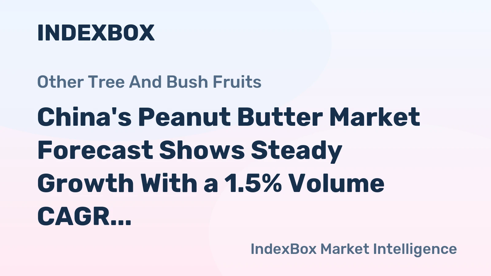 China's Peanut Butter Market Forecast Shows Steady Growth With a 1.5% Volume CAGR Through 2035