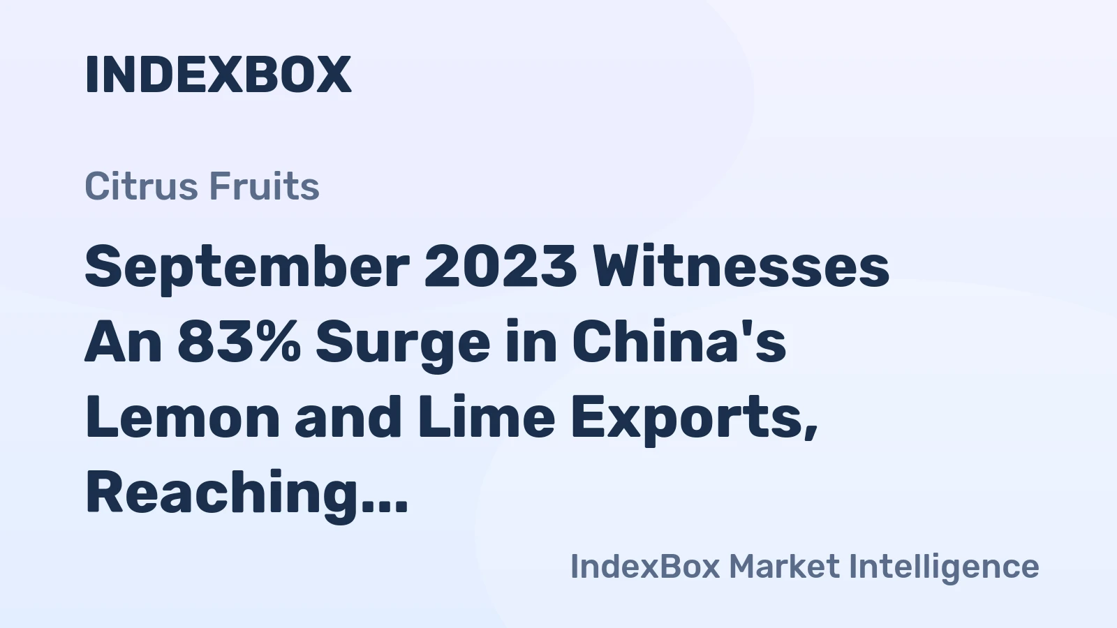 September 2023 Witnesses An 83% Surge in China's Lemon and Lime Exports, Reaching $4.5M in Value