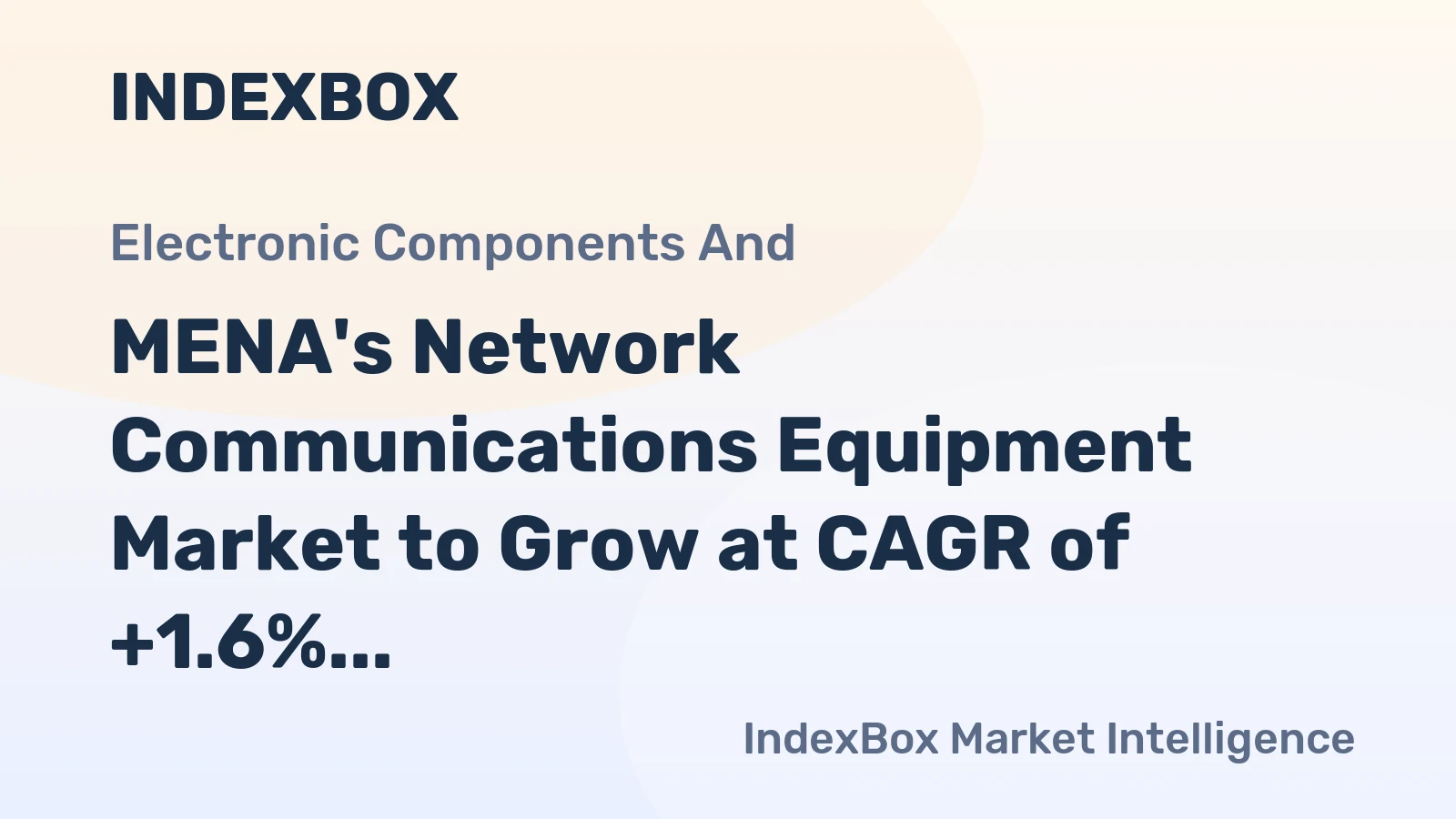 MENA's Network Communications Equipment Market to Grow at CAGR of +1.6% by 2035