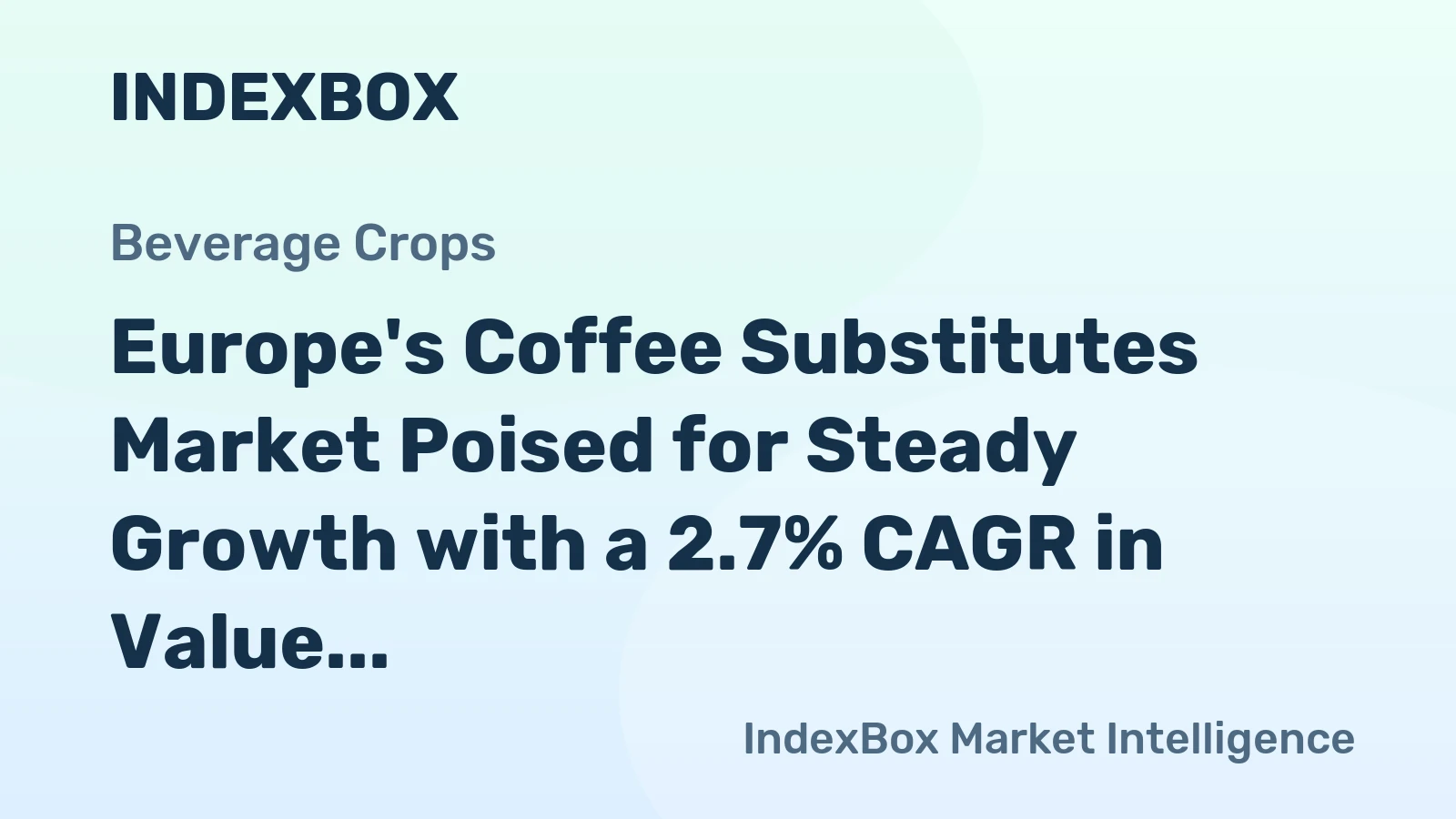 Europe's Coffee Substitutes Market Poised for Steady Growth with a 2.7% CAGR in Value
