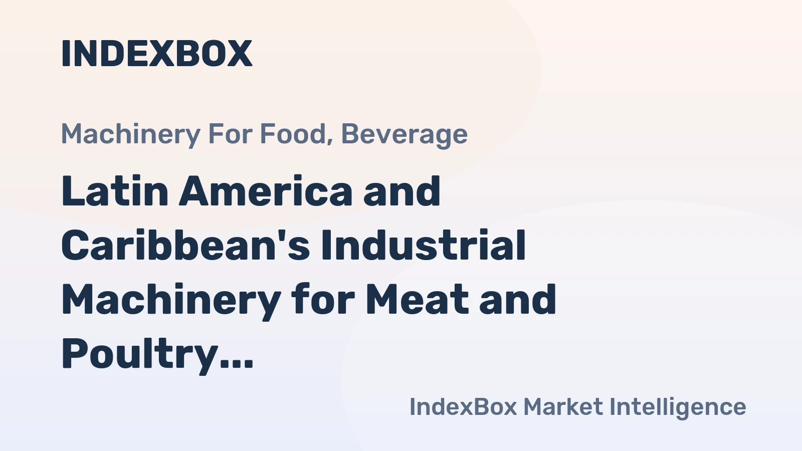 Latin America and Caribbean's Industrial Machinery for Meat and Poultry Market to Grow at CAGR of +1.8% from 2024 to 2035