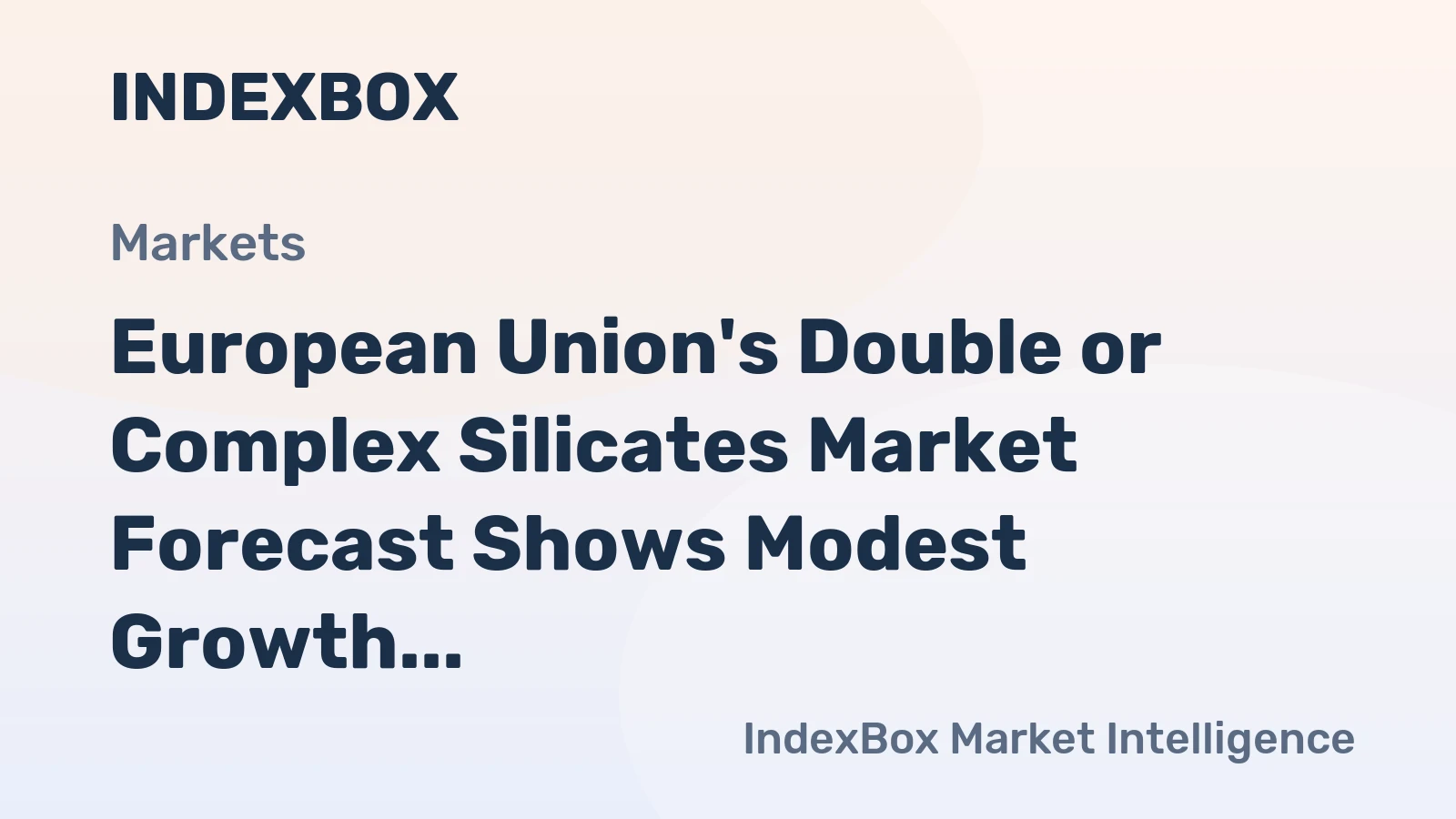 European Union's Double or Complex Silicates Market Forecast Shows Modest Growth With a +0.6% CAGR in Value