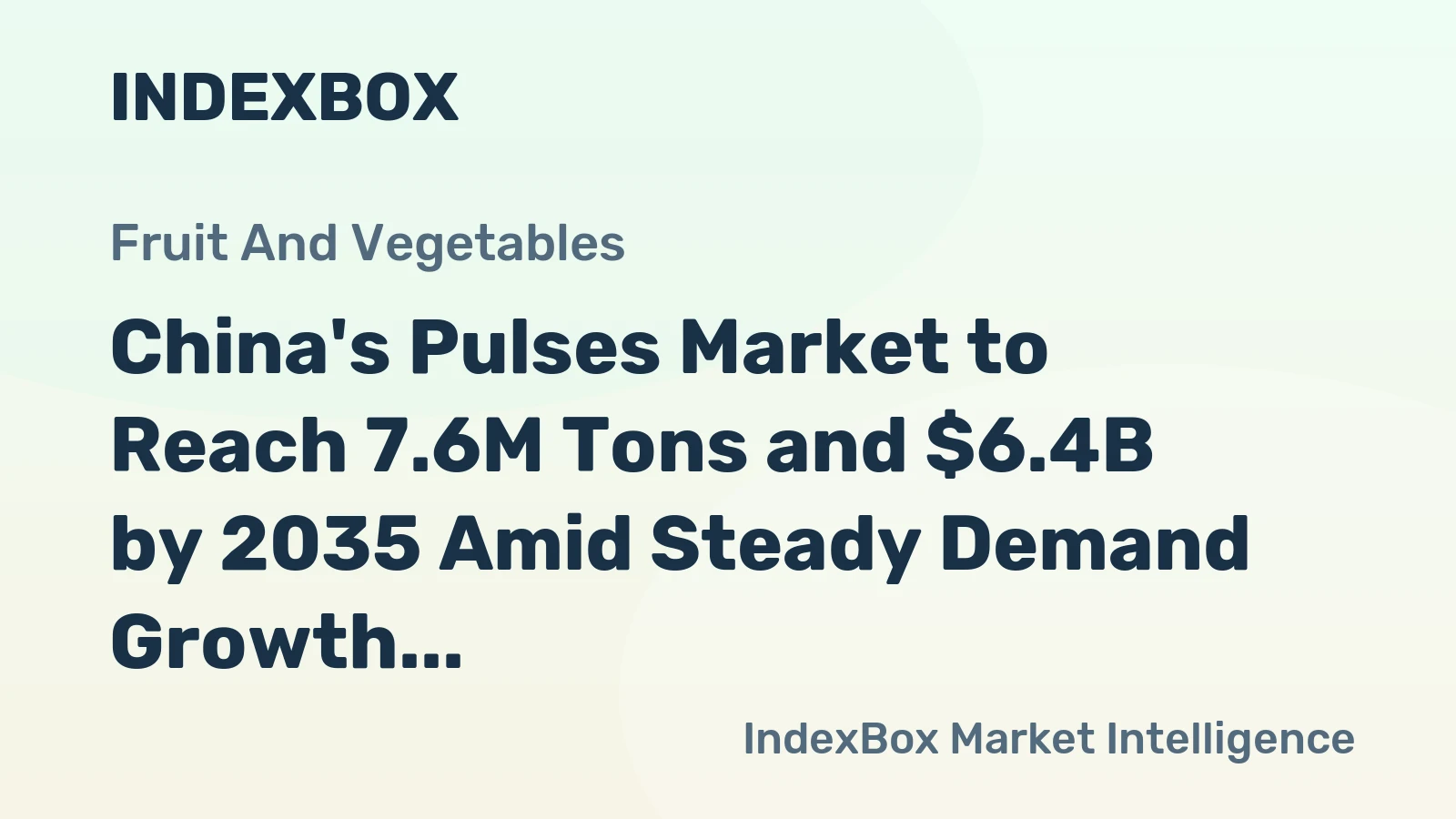 China's Pulses Market to Reach 7.6M Tons and $6.4B by 2035 Amid Steady Demand Growth