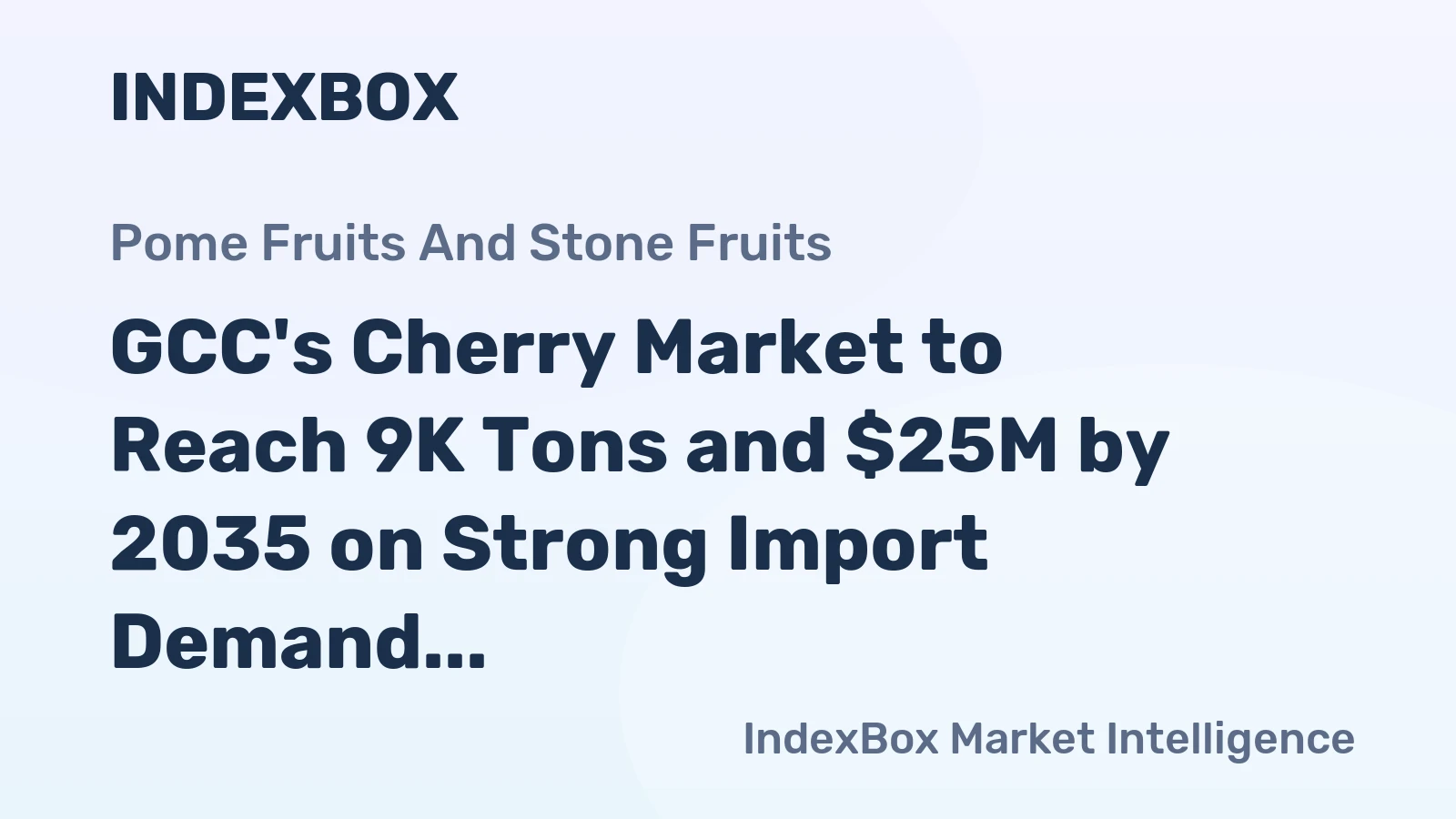GCC's Cherry Market to Reach 9K Tons and $25M by 2035 on Strong Import Demand