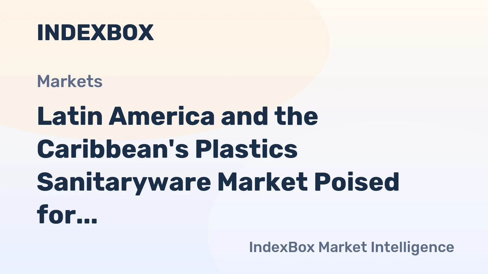 Latin America and the Caribbean's Plastics Sanitaryware Market Poised for Modest Growth With 0.3% CAGR Through 2035