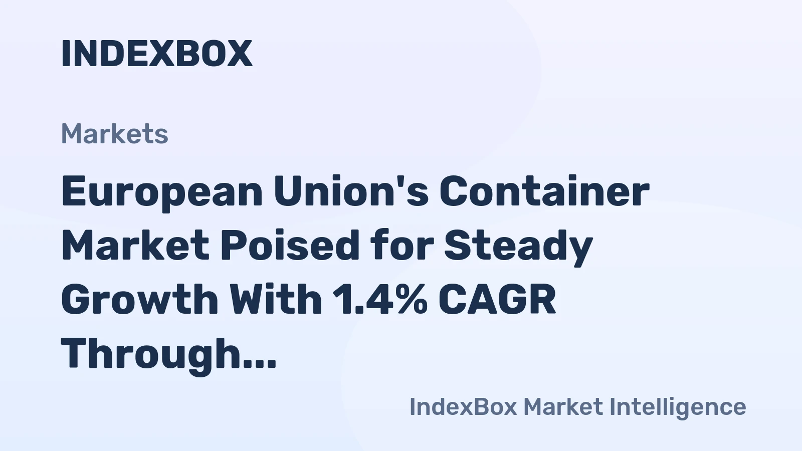 European Union's Container Market Poised for Steady Growth With 1.4% CAGR Through 2035