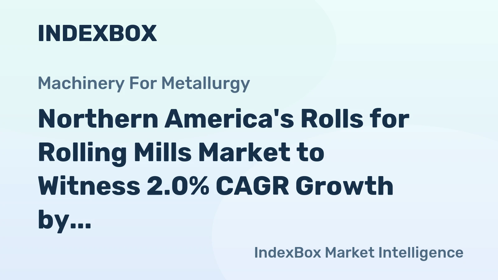 Northern America's Rolls for Rolling Mills Market to Witness 2.0% CAGR Growth by 2035