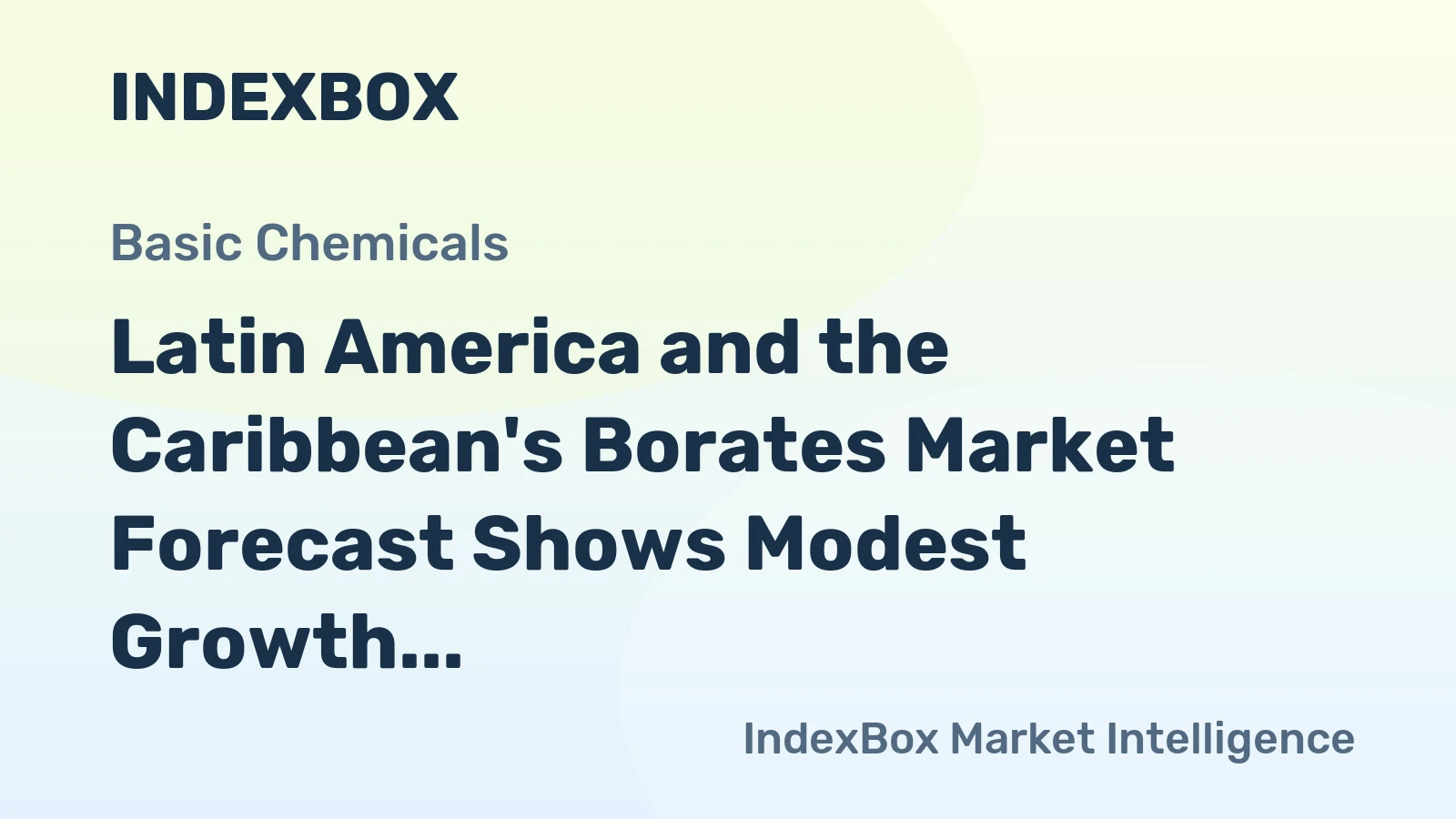 Latin America and the Caribbean's Borates Market Forecast Shows Modest Growth with +0.7% CAGR Through 2035