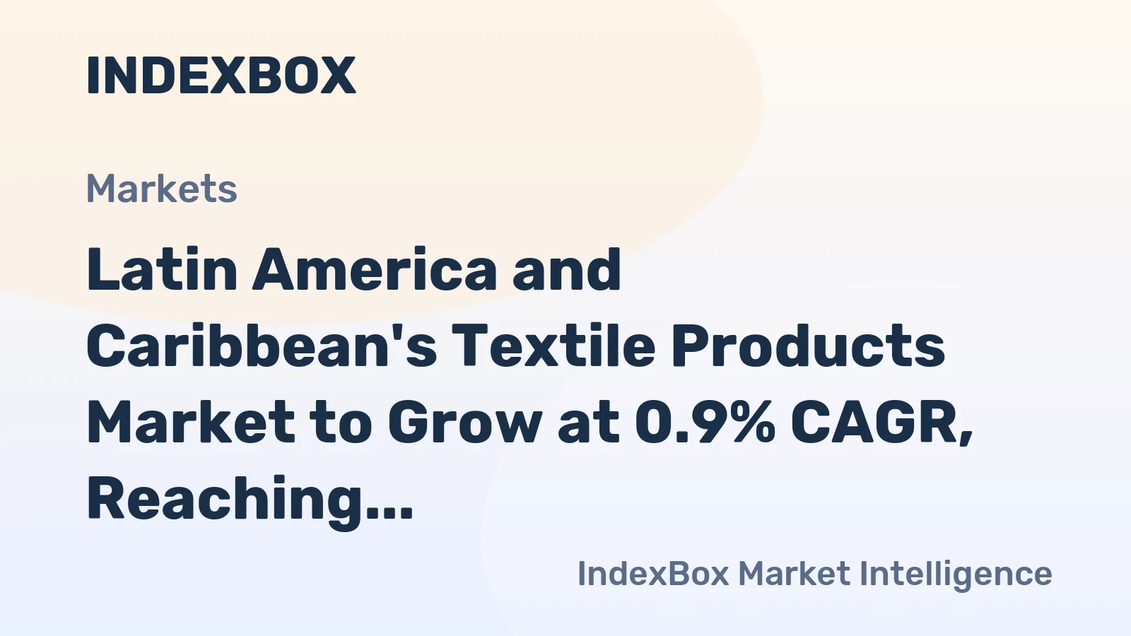 Latin America and Caribbean's Textile Products Market to Grow at 0.9% CAGR, Reaching $2.3B by 2035