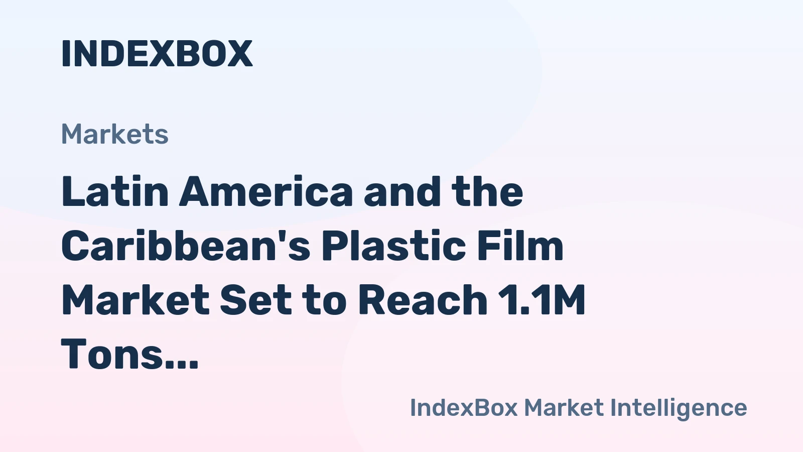 Latin America and the Caribbean's Plastic Film Market Set to Reach 1.1M Tons and $4.1B by 2035