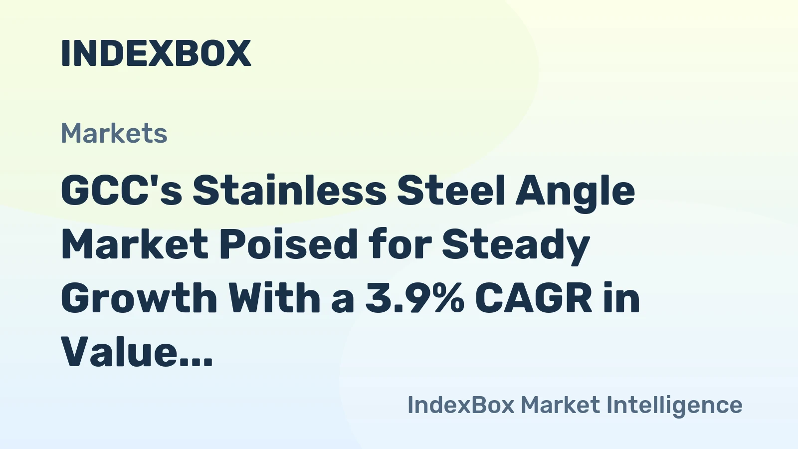 GCC's Stainless Steel Angle Market Poised for Steady Growth With a 3.9% CAGR in Value