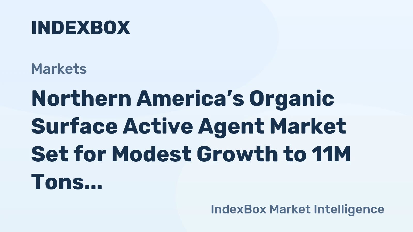 Northern America’s Organic Surface Active Agent Market Set for Modest Growth to 11M Tons and $21.9B