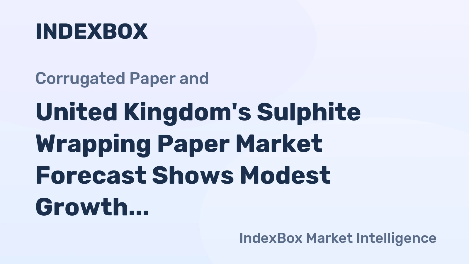 United Kingdom's Sulphite Wrapping Paper Market Forecast Shows Modest Growth With 1.8% CAGR