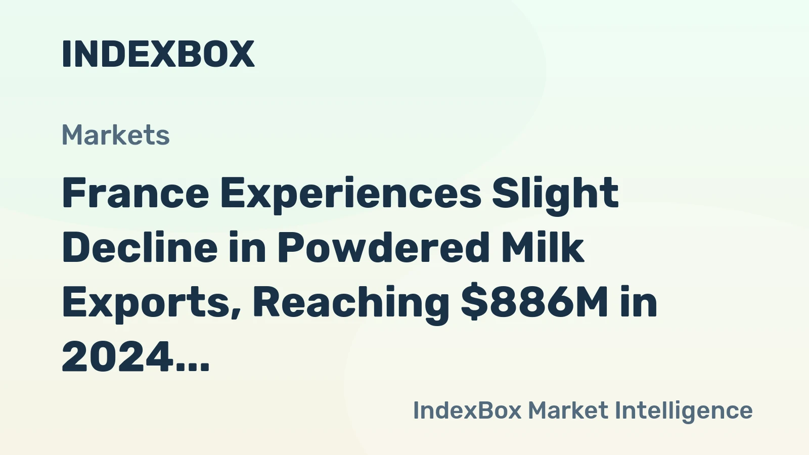 France Experiences Slight Decline in Powdered Milk Exports, Reaching $886M in 2024