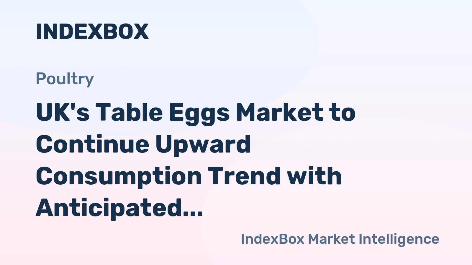 UK's Table Eggs Market to Continue Upward Consumption Trend with Anticipated CAGR of +0.1% from 2024 to 2035