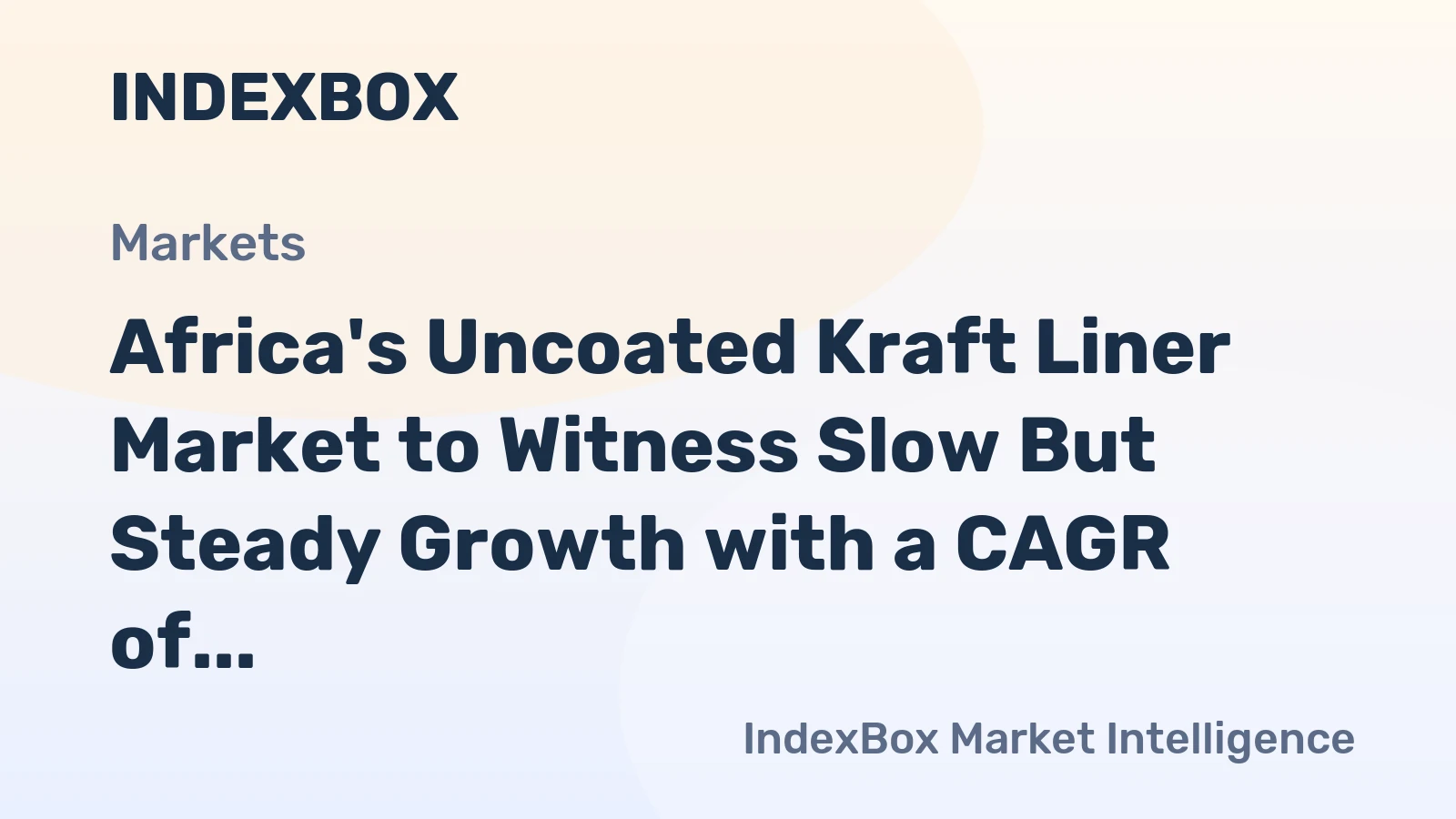 Africa's Uncoated Kraft Liner Market to Witness Slow But Steady Growth with a CAGR of +1.7% Reaching $2.7B by 2035